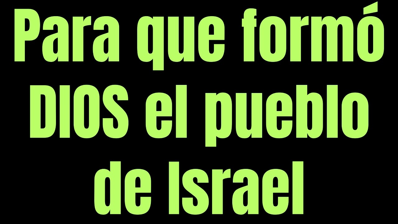 ¿Para qué formó Dios el pueblo de Israel? - Evangélico - Todo sobre la ...