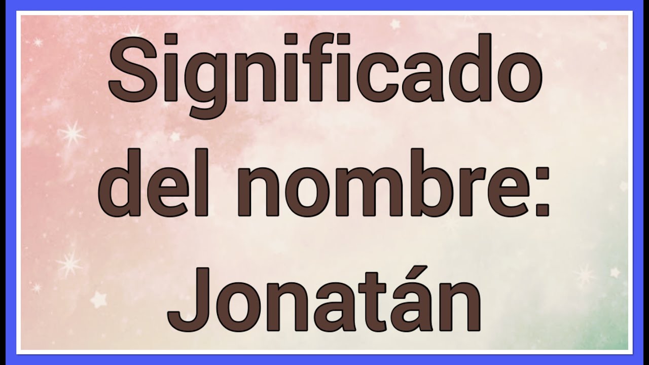 ¿Qué significa Jonathan en la Biblia? - Evangélico - Todo sobre la Biblia